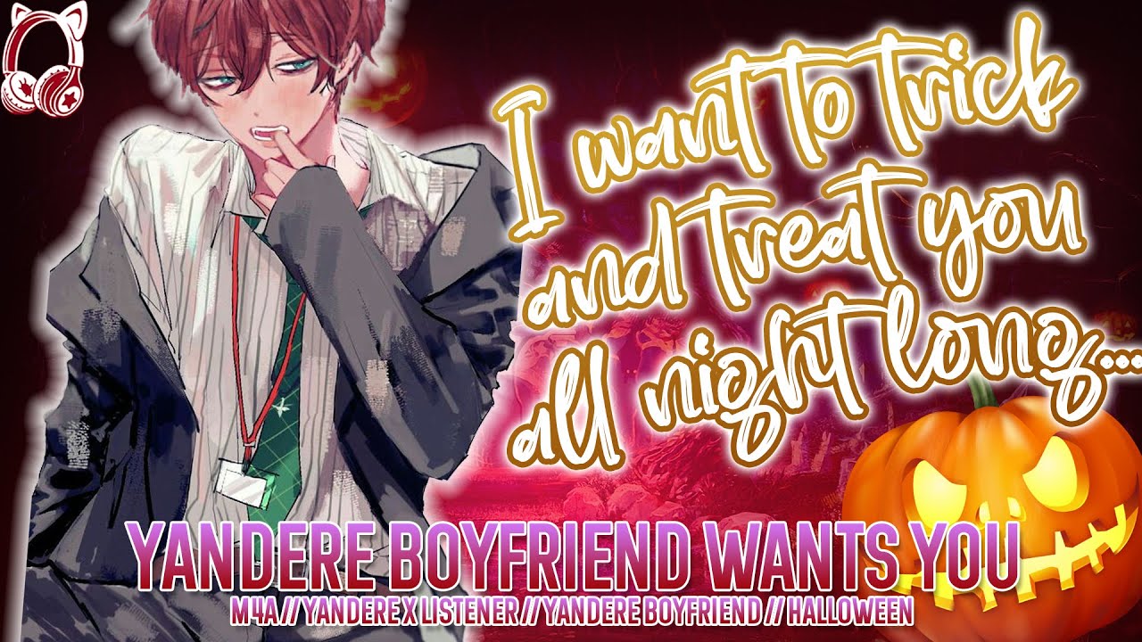 [Yandere] Boyfriend Tricks and Treats You on Halloween Night [Yandere ...