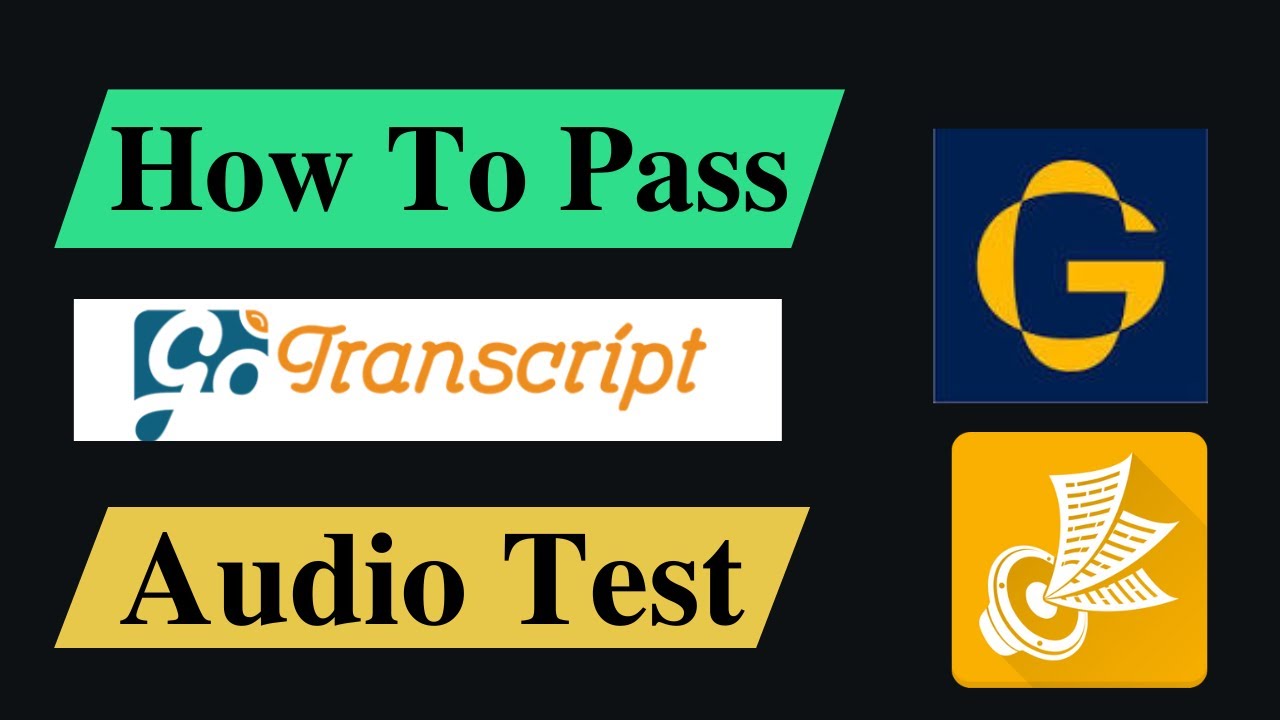 HOW TO PASS GOTRANSCRIPT AUDIO TEST | Gotranscript Audio Test ...