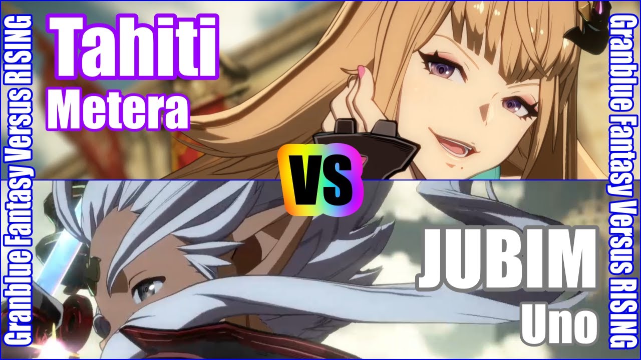 [GBVSR] (4K) Granblue Fantasy Versus Rising Rank match Tahiti (Metera ...