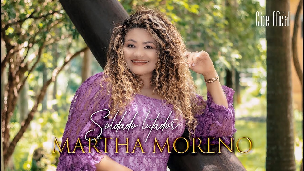Martha Moreno- Soldado lutador (clipe oficial) - YouTube
