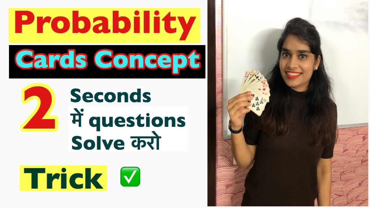 Probability Trick | Probability Cards Problems | Questions | Solutions ...