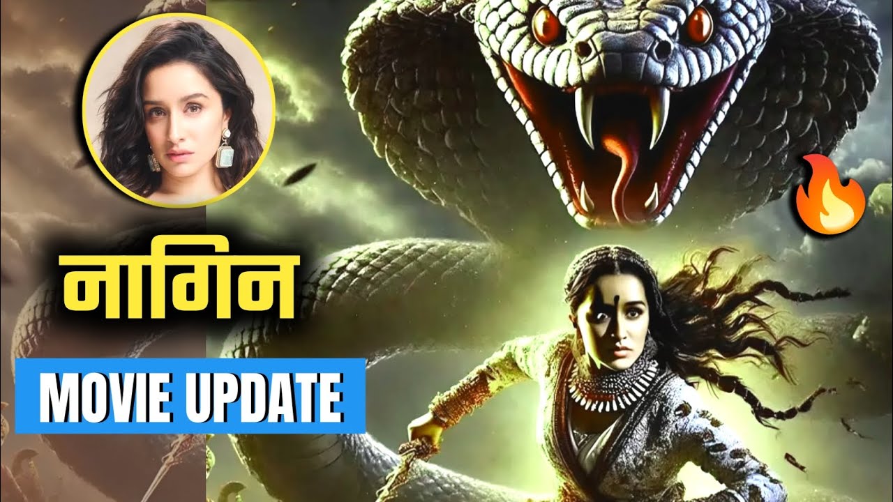 Shraddha Kapoor in Nagin Movie🐍Update | Nagin Movie Latest News - YouTube