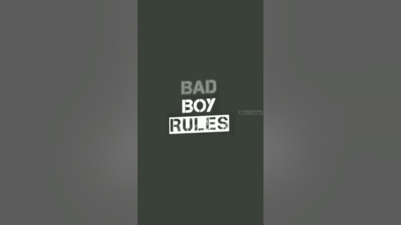 BaD Boy Rules WhatsApp Status YouTube bad-boy-rules-whatsapp-status-youtube
