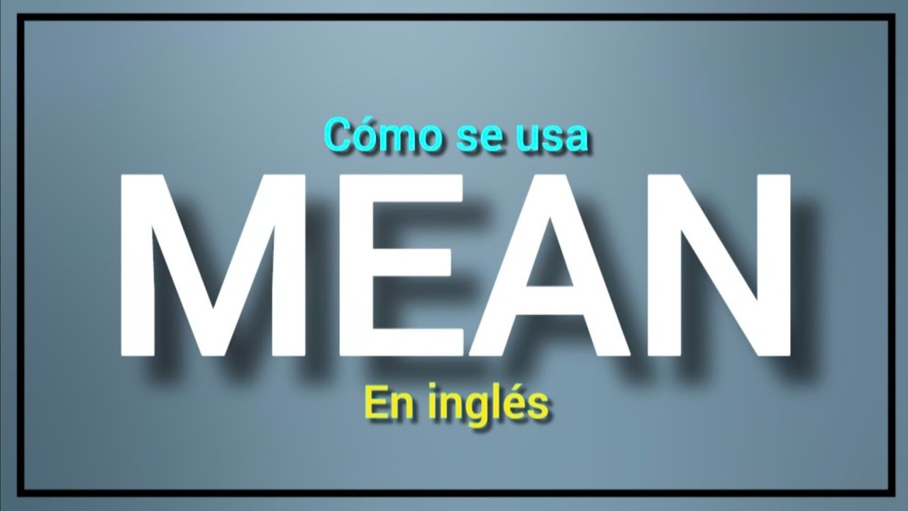 ¿Qué significa MEAN en español? 🍕🧐 - YouTube
