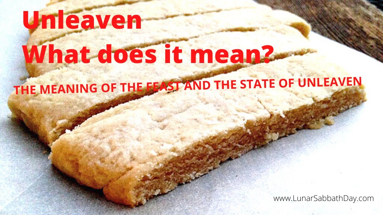 Unleaven - What Does It Mean? The meaning of Passover and the state of ...