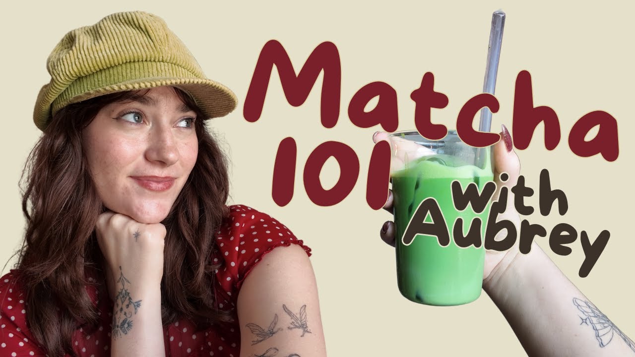 matcha 101 with aubrey! how to prepare matcha, find good matcha & more ...