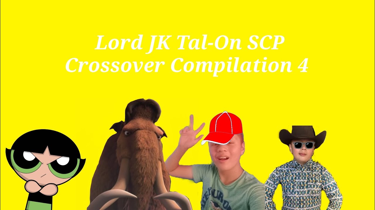 Lord JK Tal-On SCP Crossover Compilation 4 - YouTube