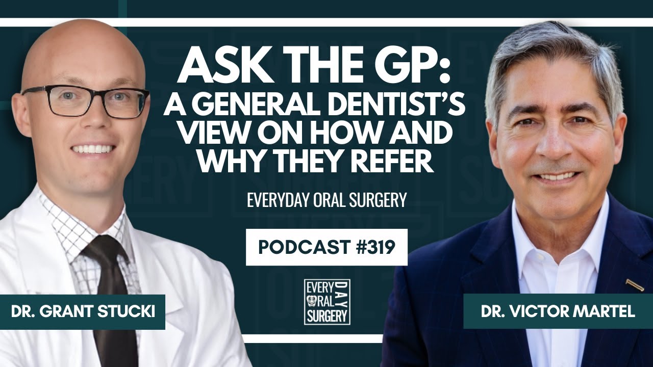 Ask the GP: A General Dentist’s View on How and Why They Refer (with Dr ...