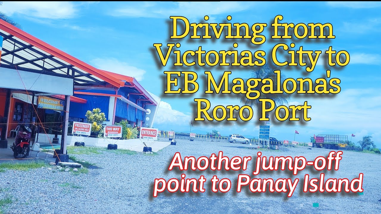 Drive Tour from Victorias City to EB_Magalona's Roro Port in Negros ...