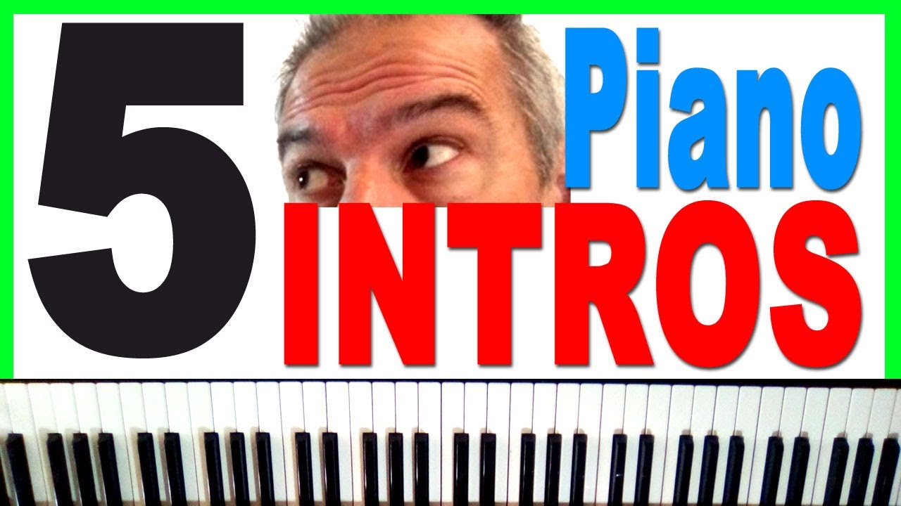 5 Mejores INTROS de PIANO Que Debes SABER para SONAR como un ...