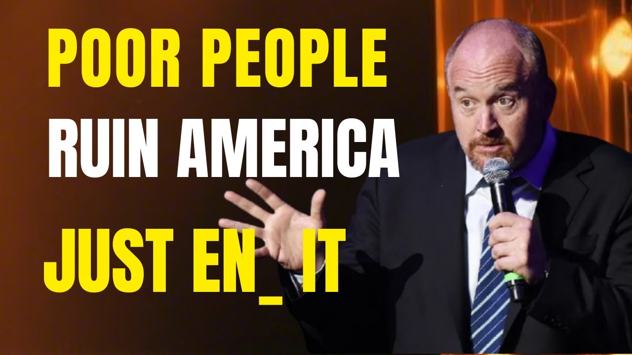 Louis CK: Poor people ruin AMERICA just en_ it | Hilarious Stand-Up ...