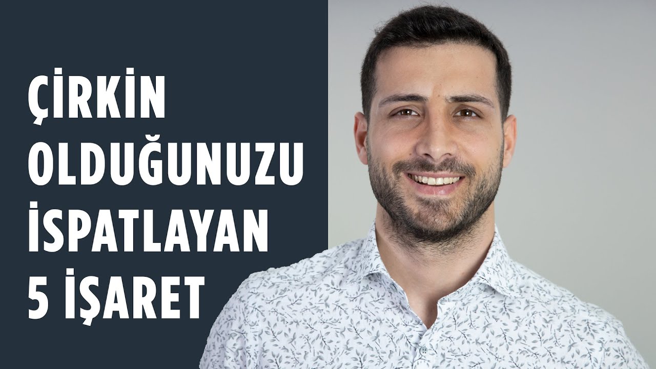 Çirkin Olduğunuzu İspatlayan 5 İşaret ve Düzeltme Yöntemleri - YouTube