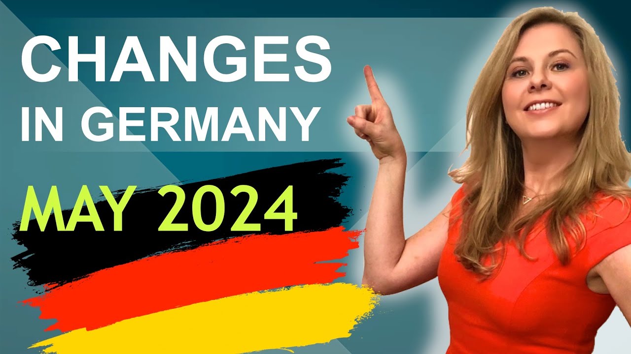 CHANGES IN GERMANY MAY 2024 - YouTube
