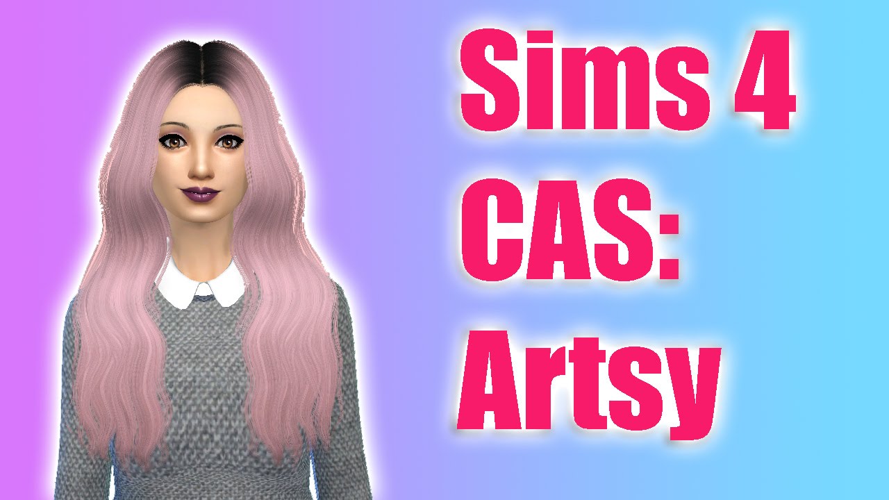 Sims 4 CAS - Artsy Sim - YouTube