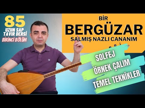 Bir Bergüzar Salmış | Uzun Sap Dersi (1. Bölüm: Solfej, Sade Çalım, Tavırlı Çalım)