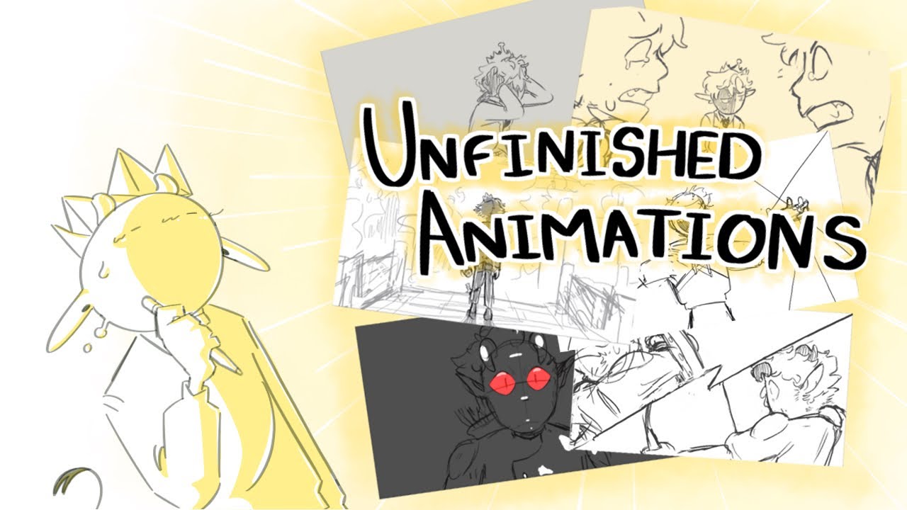 UNFINISHED ANIMATIONS - YouTube