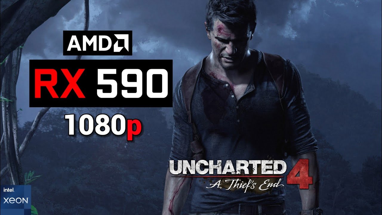 Uncharted 4 | AMD RX 590 8GB + Xeon E3 1270 V3 / i7 4790 | 1080p, High ...