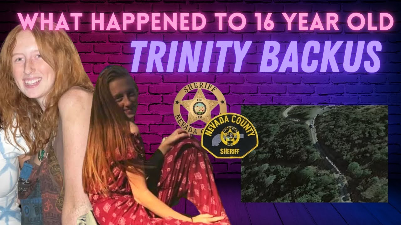 Trinity Backus found deceased Nevada County | What happened to Trinity ...