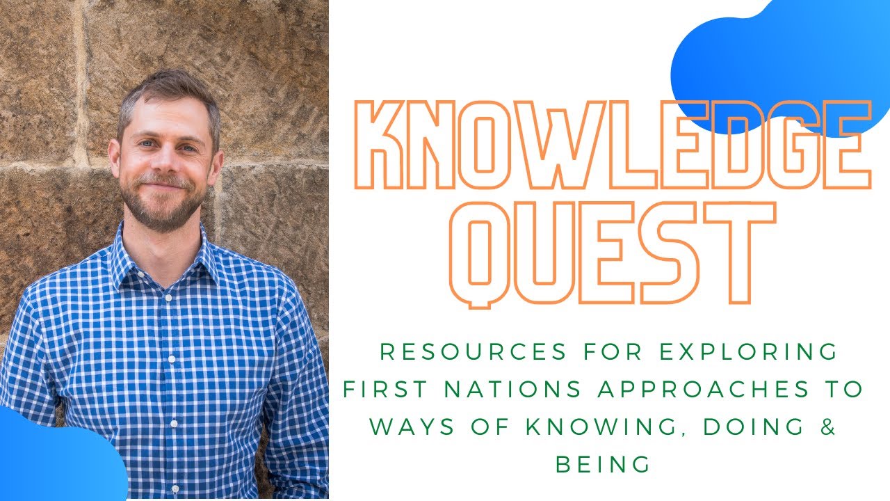 Knowledge Quest - resources for exploring First Nations' ways of ...