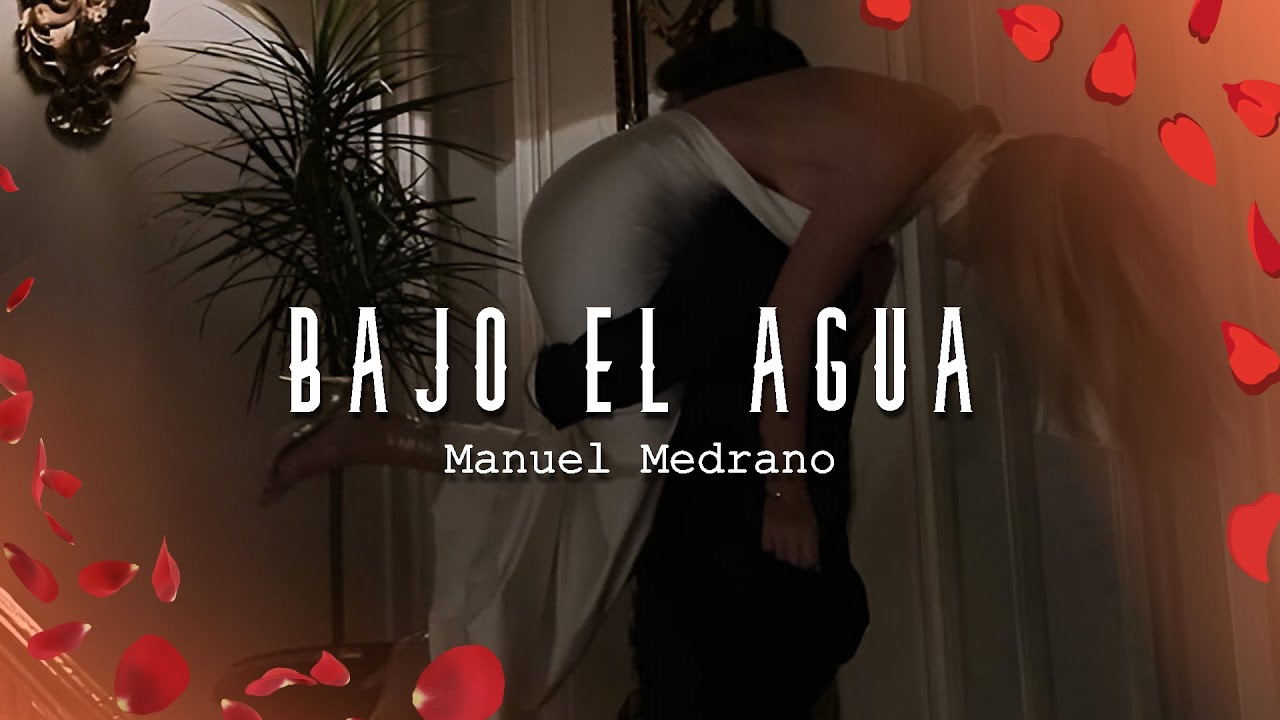 Bajo El Agua - Manuel Medrano (Letra/Lyrics) - YouTube
