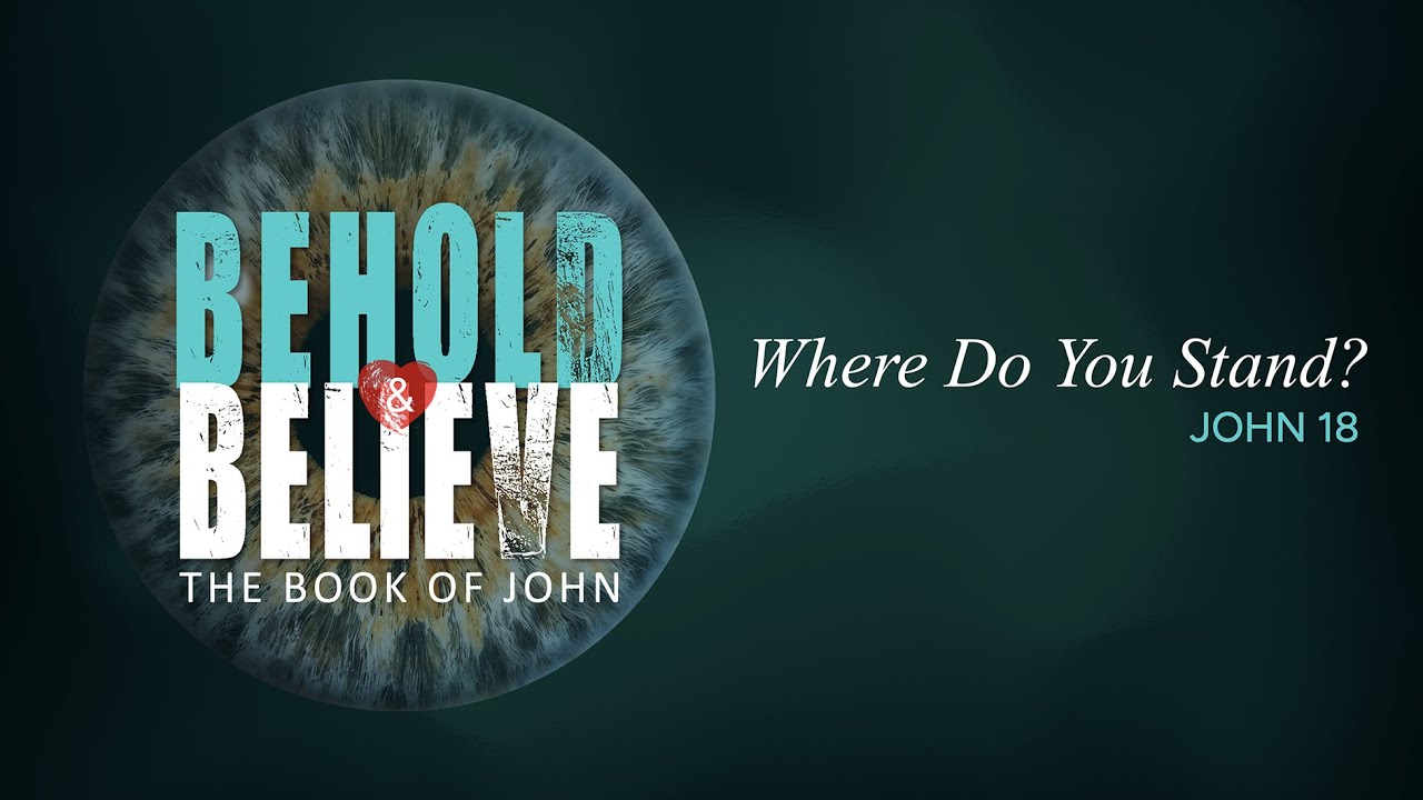 Where Do You Stand? (John 18) - YouTube