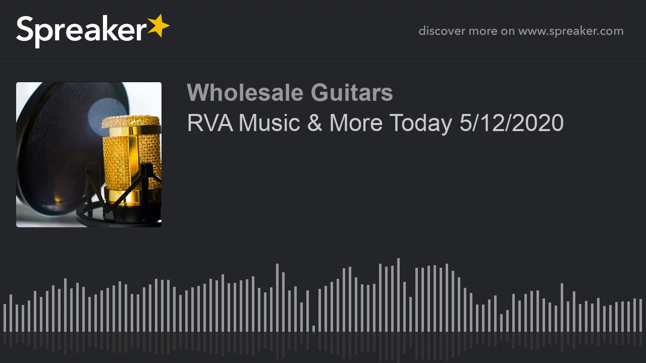 RVA Music & More Today 5/12/2020 (part 1 of 4) - YouTube