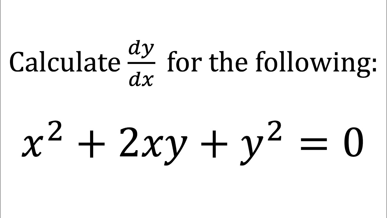 Derivative Of X 2 2xy Y 2 0 Implicit Differentiation YouTube