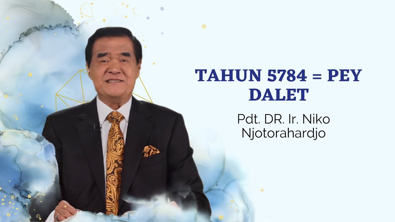 Pdt. DR. Ir. Niko Njotorahardjo - Tahun 5784 = Pey Dalet // Sunday ...