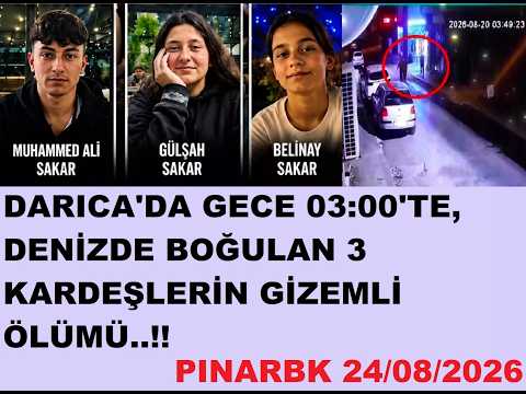 DARICA'DA GECE 03:00'TE, DENİZDE BOĞULAN 3 KARDEŞLERİN GİZEMLİ ÖLÜMÜ..!!
