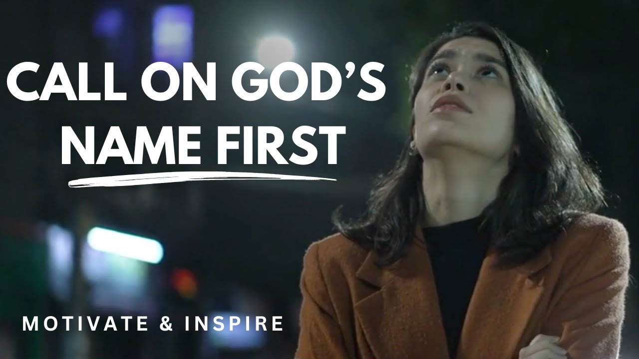CALL ON GOD'S NAME AND WATCH HIM WORK TODAY- YOUR DAILY MOTIVATION AND ...