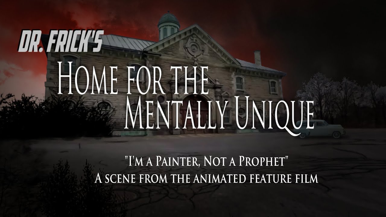 "I'm a Painter, Not a Prophet" - a scene from the film, "Dr. Frick's ...