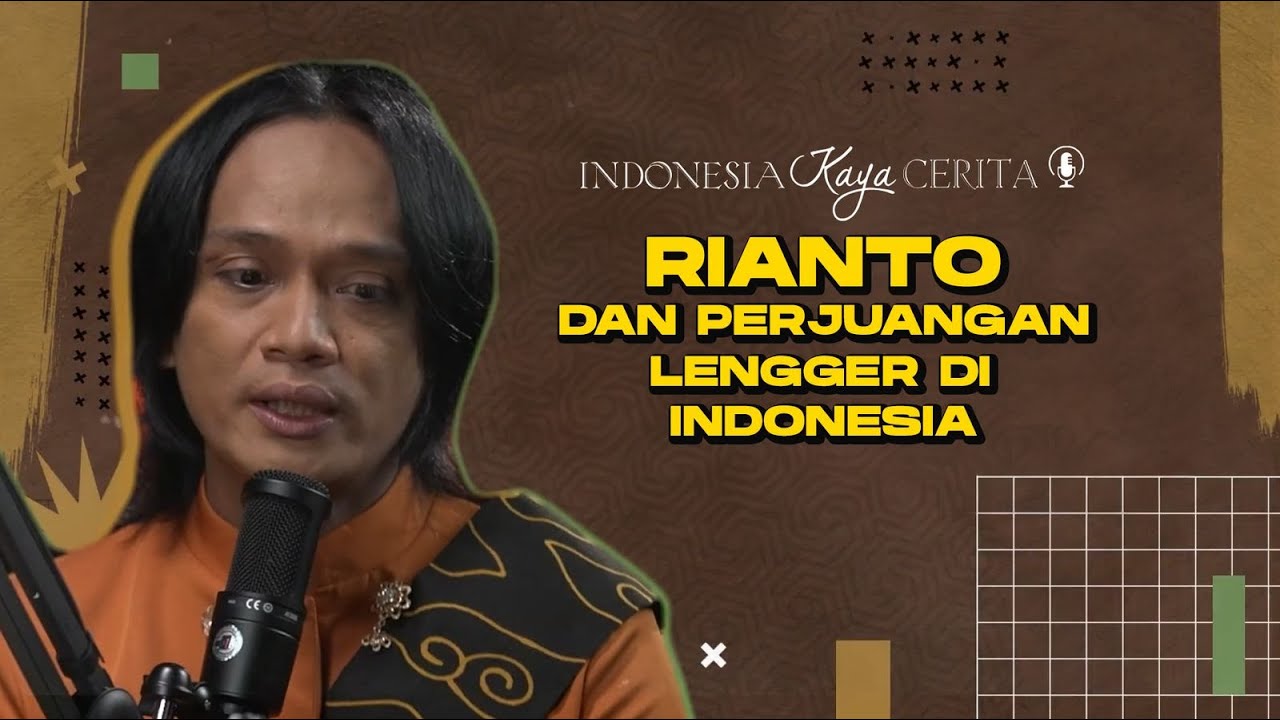 Indonesia Kaya Cerita: Sang Maestro Rianto dan Perjuangan Lengger di Indonesia - YouTube