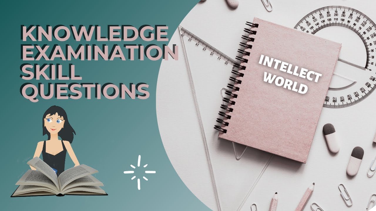 KNOWLEDGE EXAMINATION | KNOWLEDGE UNDERSTANDING APPLICATION SKILL ...