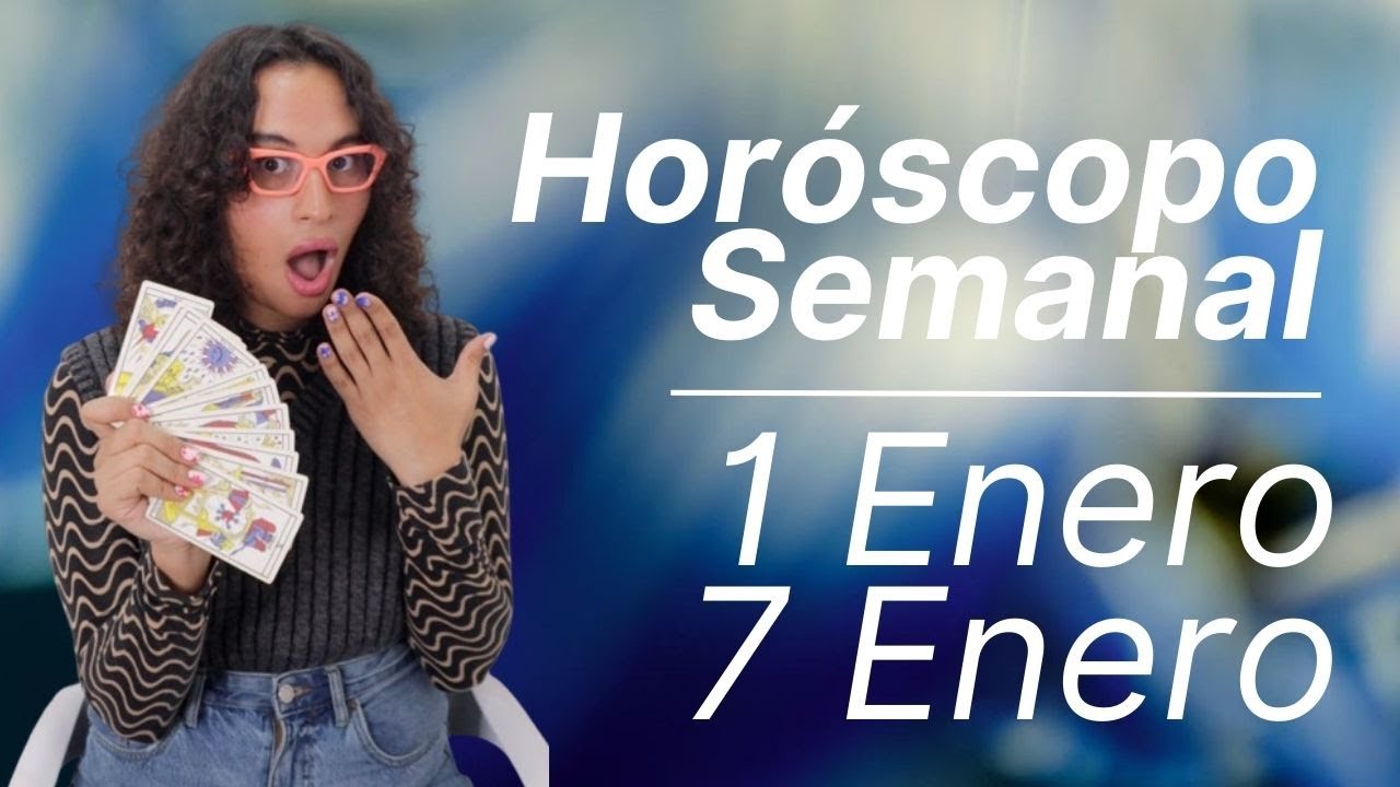 🔮 HORÓSCOPO SEMANAL: DEL 1 AL 7 DE ENERO 🔮 SIGNO POR SIGNO - YouTube