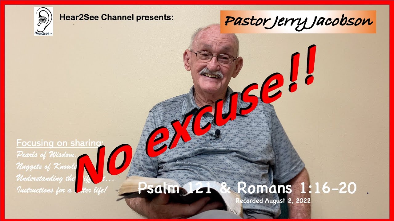 No excuse!! Pastor Jerry Jacobson explains why we have No excuse ...