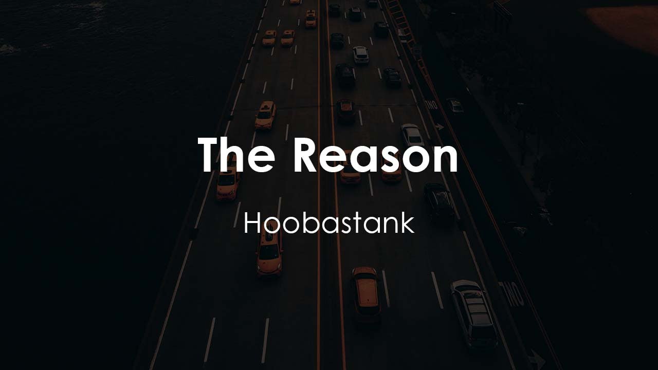 Hoobastank - The Reason (Lyric Video) - YouTube
