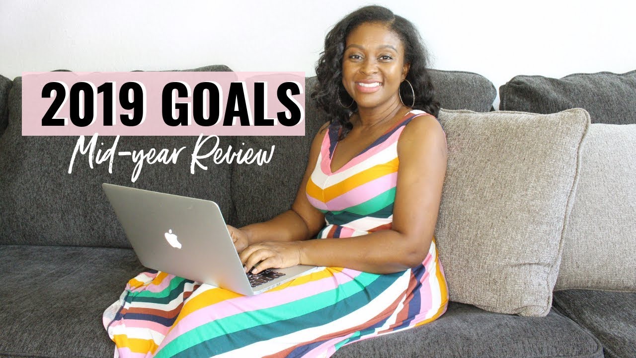 2019 Mid Year Review | Goals Progress Check & Update - YouTube