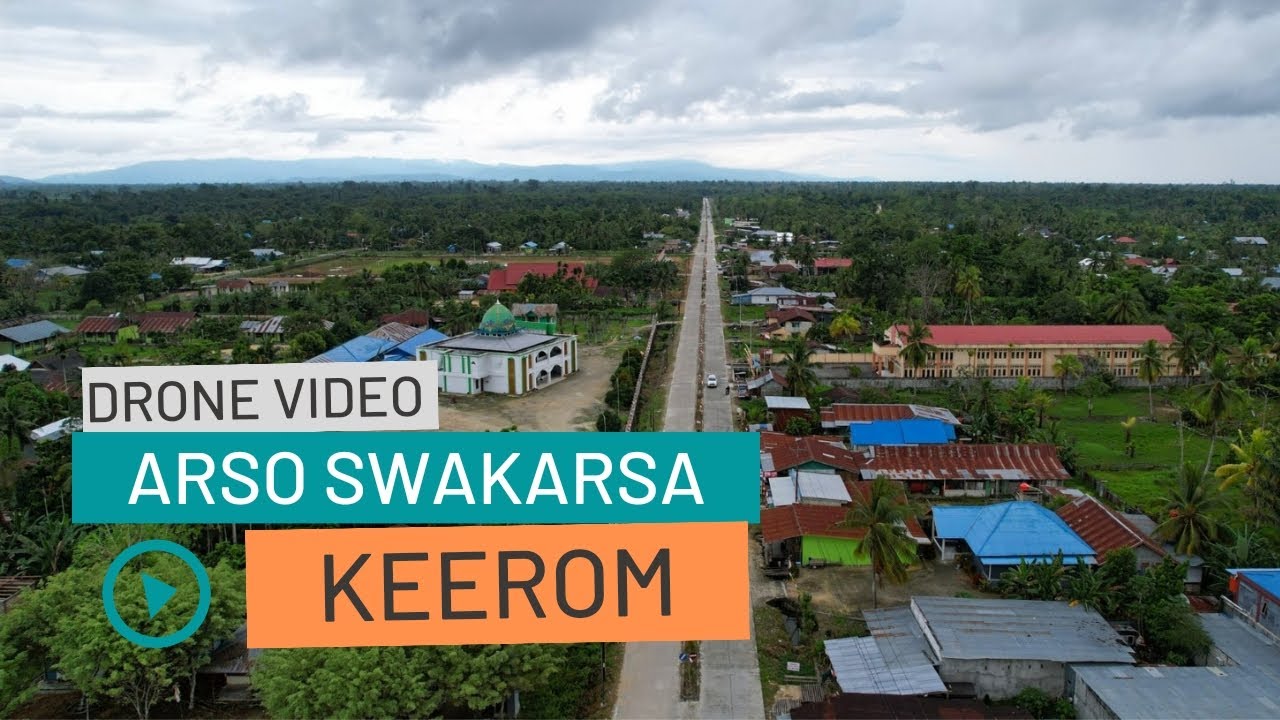 ARSO SWAKARSA KABUPATEN KEEROM PAPUA | DRONE VIDEO - YouTube