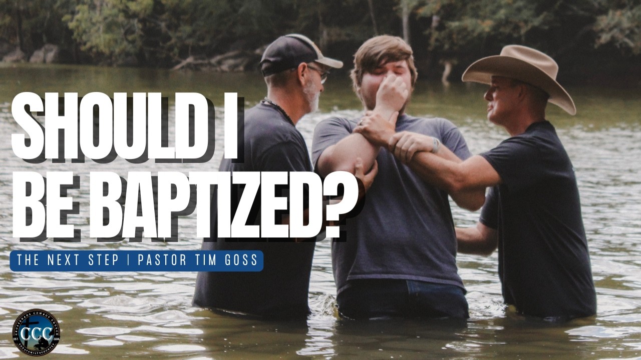 The Next Step | Why Should I Be Baptized? | Pastor Tim Goss - YouTube