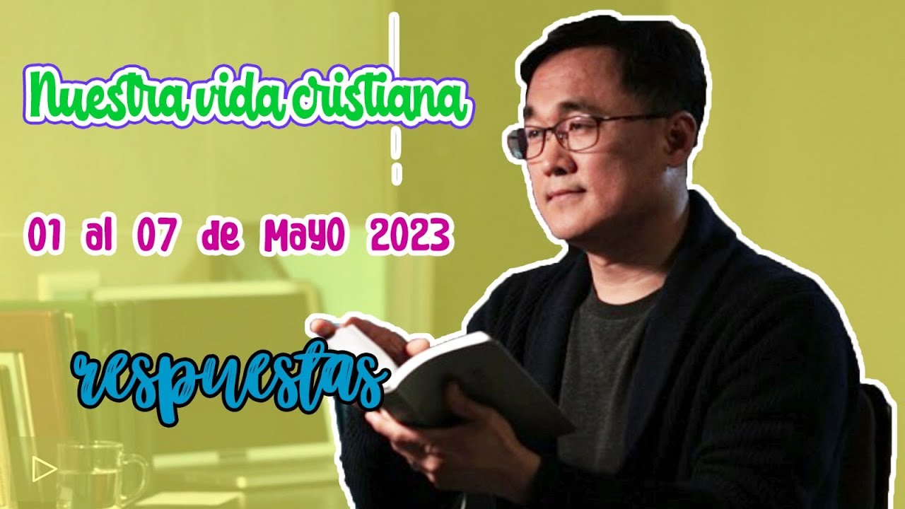 RESPUESTAS PARA NUESTRA VIDA CRISTIANA 01 AL 07 DE MAYO 2023 - YouTube