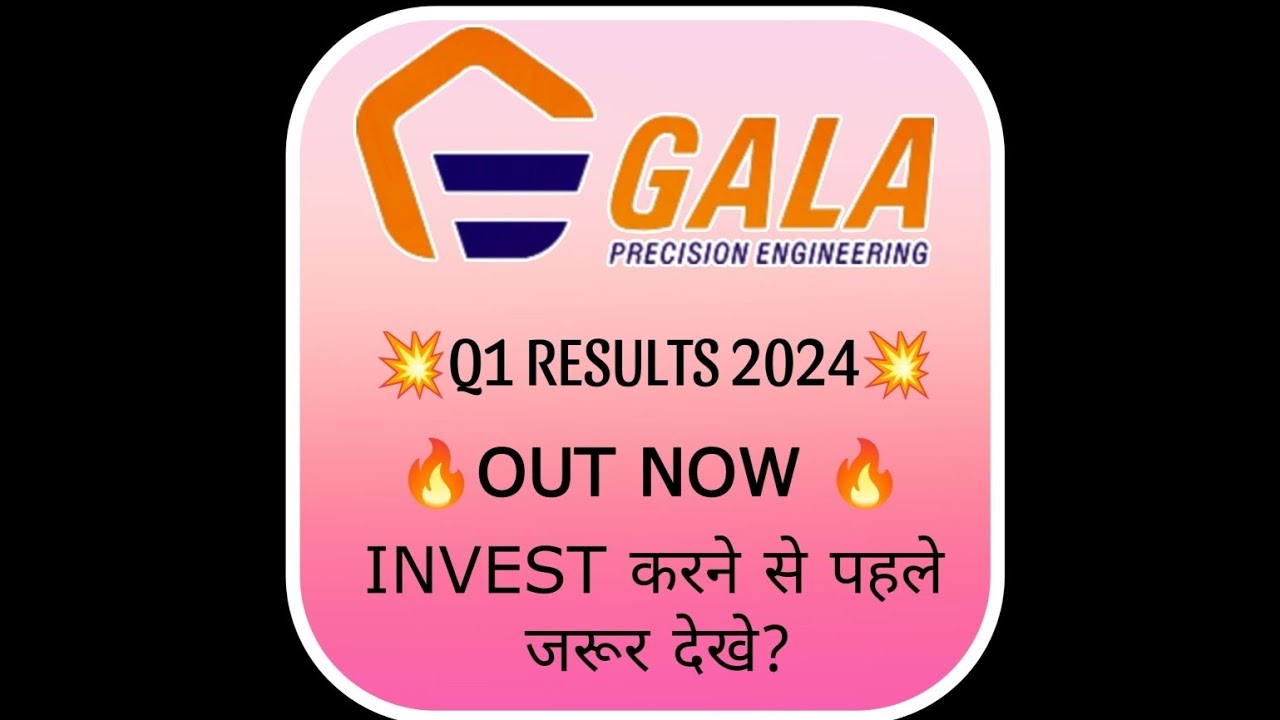 Gala Precision Engineering Q1 Result | Gala Precision Engineering share ...