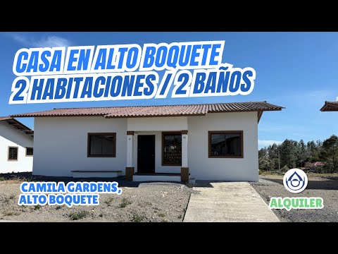Alquila en Alto Boquete esta Casa NUEVA de 2 recámaras – Res. Camila Gardens, Boquete. 6981.5000