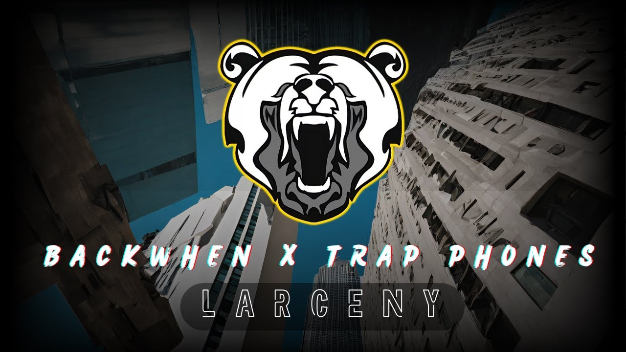 BACKWHEN x TRAP PHONES - LARCENY [Bass Boosted] - YouTube