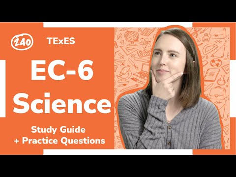 TExES EC-6 Science (391) Study Guide + Practice Que... Video