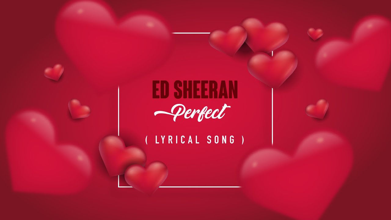 LYRICALLY: Perfect Lyrics in english - Ed Sheeran - YouTube