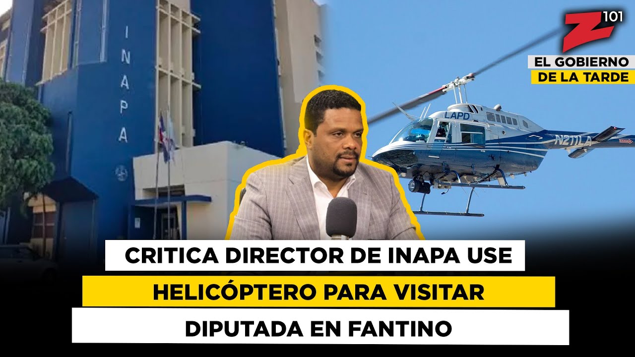 Critica director de Inapa use helicóptero para visitar diputada en ...