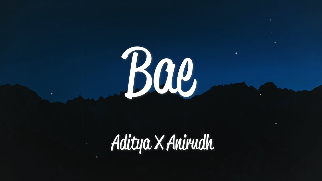 Bae (Lyrics) - Anirudh & Aditya R K - YouTube