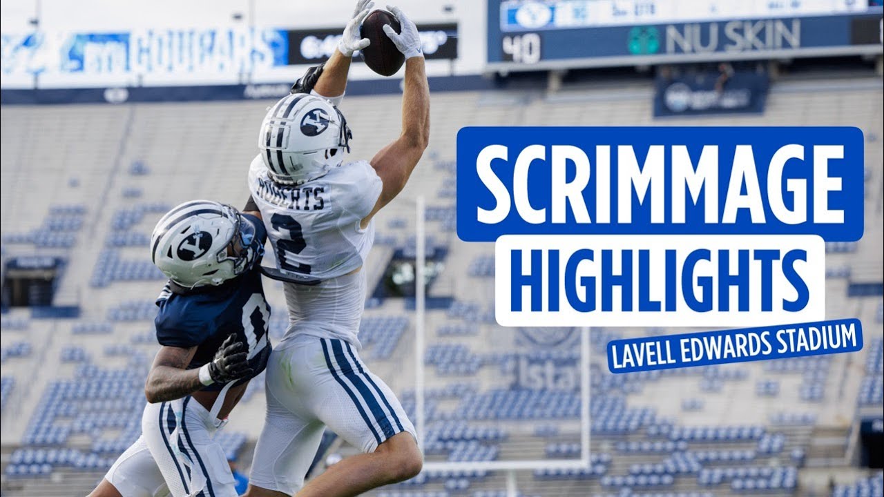 SCRIMMAGE HIGHLIGHTS || LAVELL EDWARDS STADIUM || FALL CAMP || BYU ...