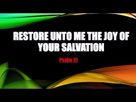 Restore Unto Me the joy of thy Salvation - YouTube