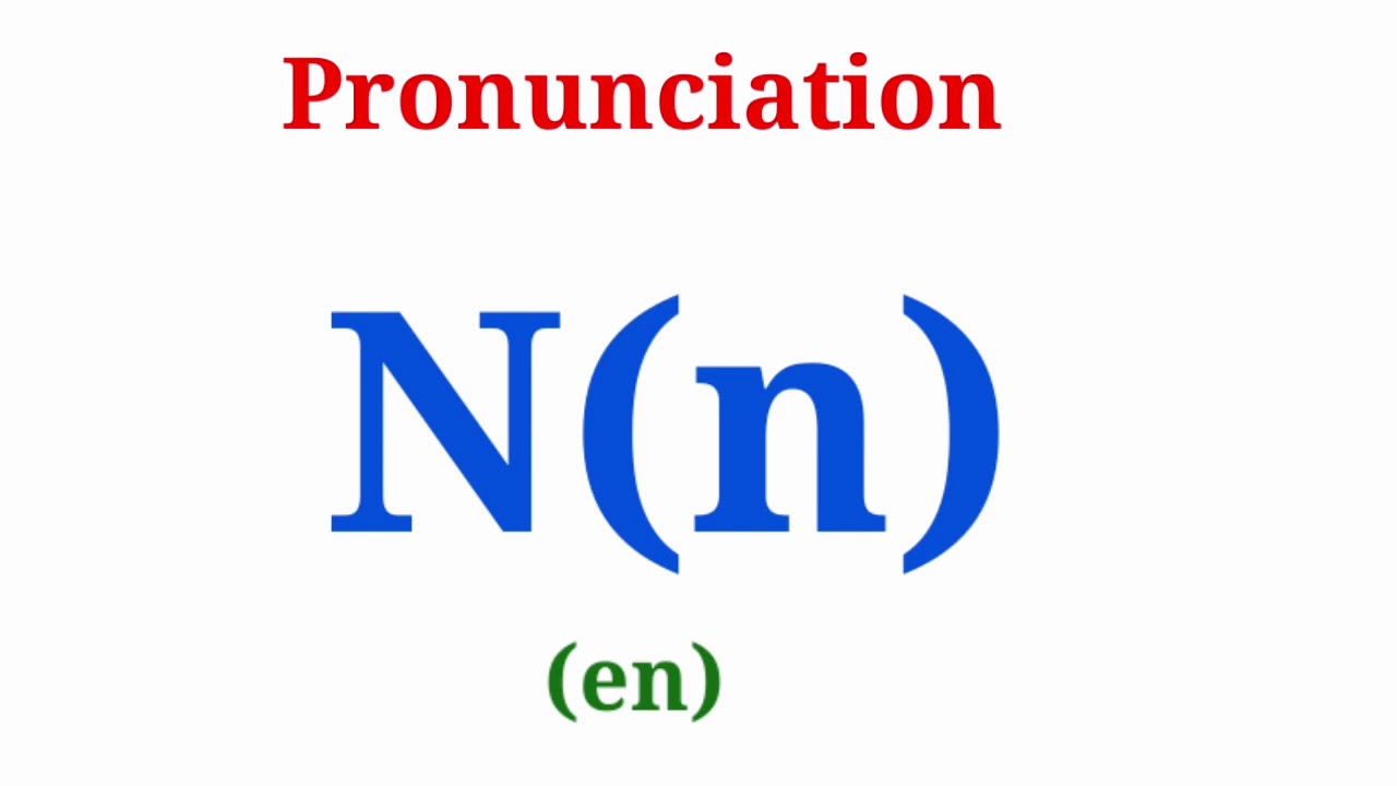 Letter " N " | How to Pronounce letter N | English Alphabet ...
